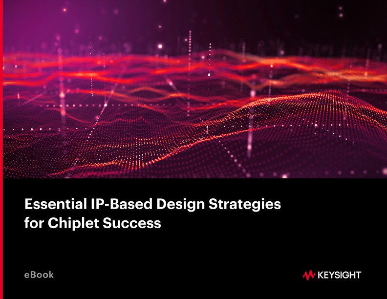 Essential IP-Based Design Strategies for Chiplet Success PDF Asset Page | Keysight